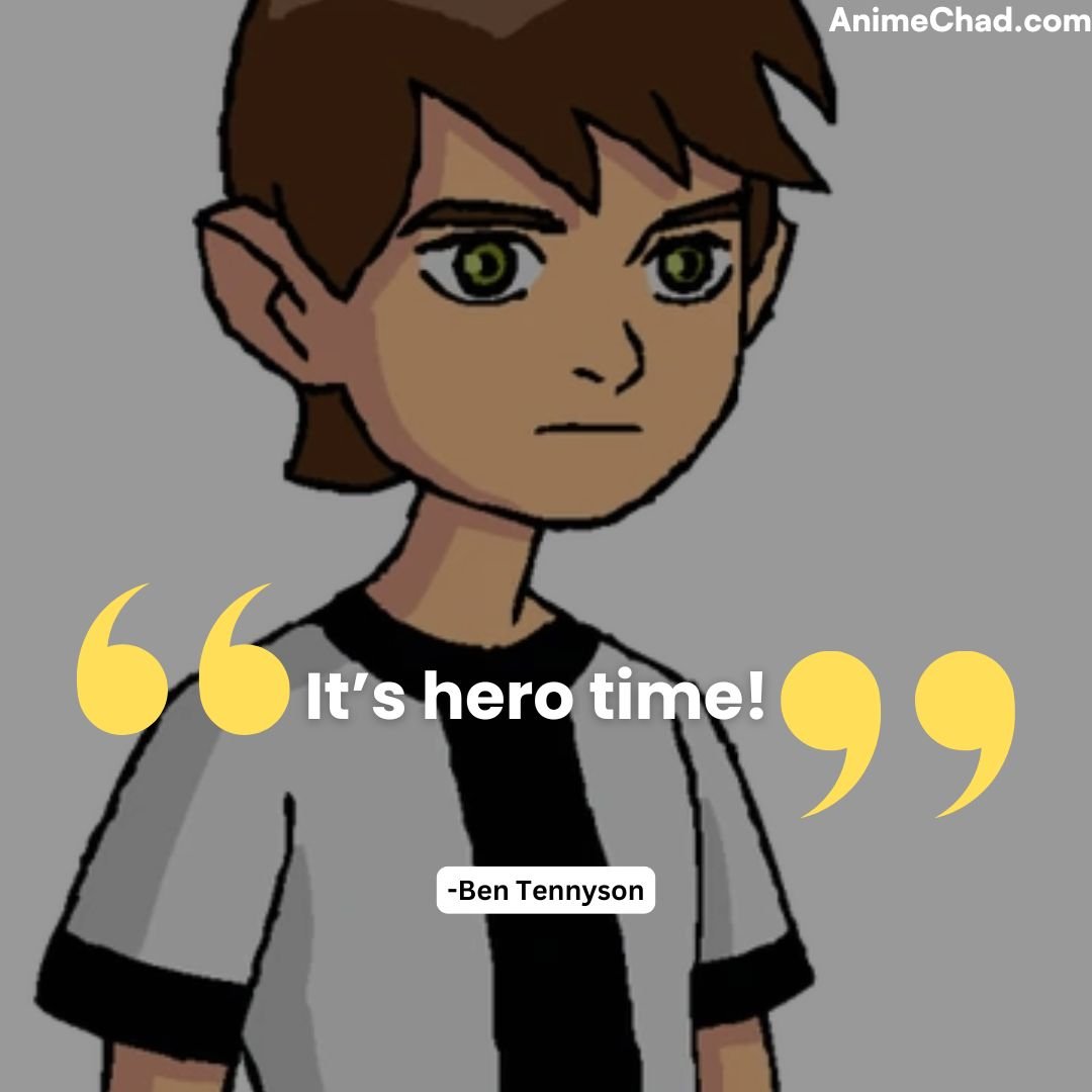 25 Iconic Ben 10 Quotes That We’ll Never Forget – AnimeChad