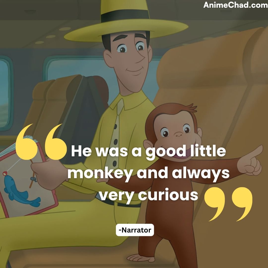 25 Iconic Curious George Quotes That We’ll Never Forget – AnimeChad