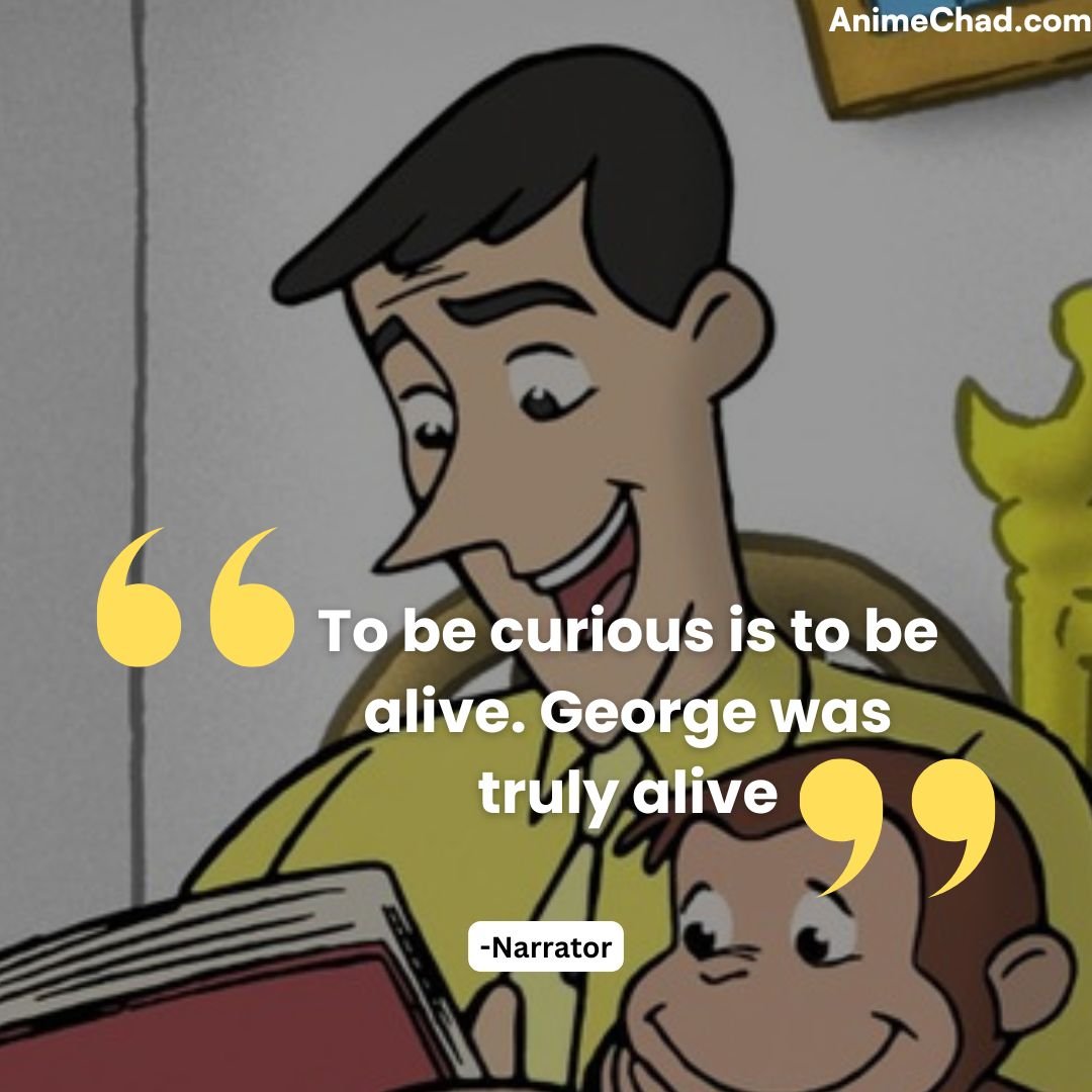 25 Iconic Curious George Quotes That We’ll Never Forget – AnimeChad