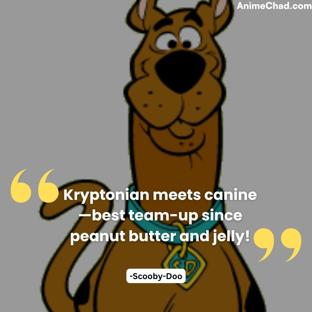 25 Iconic Scooby-Doo! and Krypto, Too! Quotes That We’ll Never Forget ...