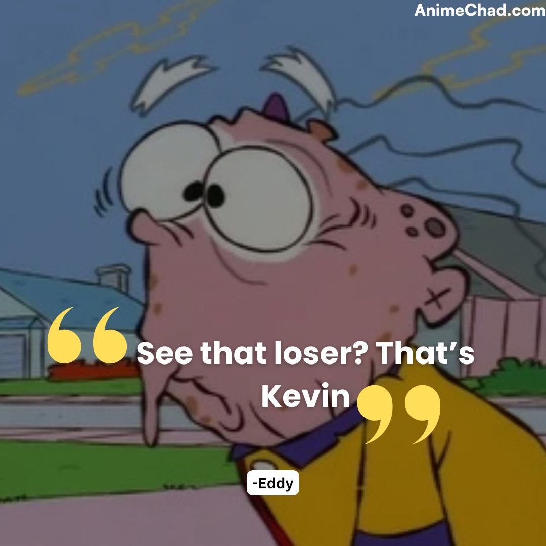 25 Iconic Ed, Edd n Eddy Quotes That We’ll Never Forget – AnimeChad