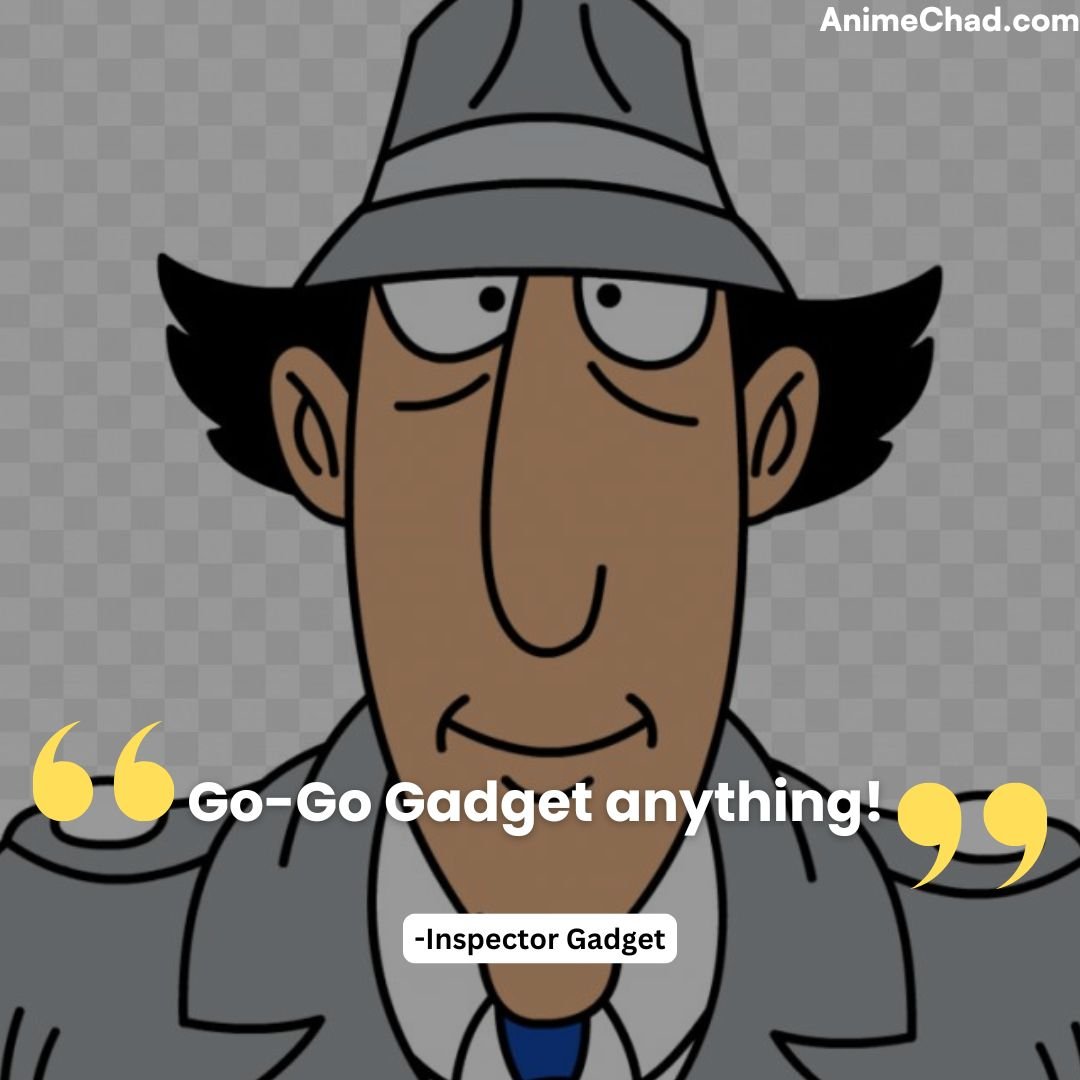 25 Iconic Inspector Gadget Quotes That We’ll Never Forget – AnimeChad